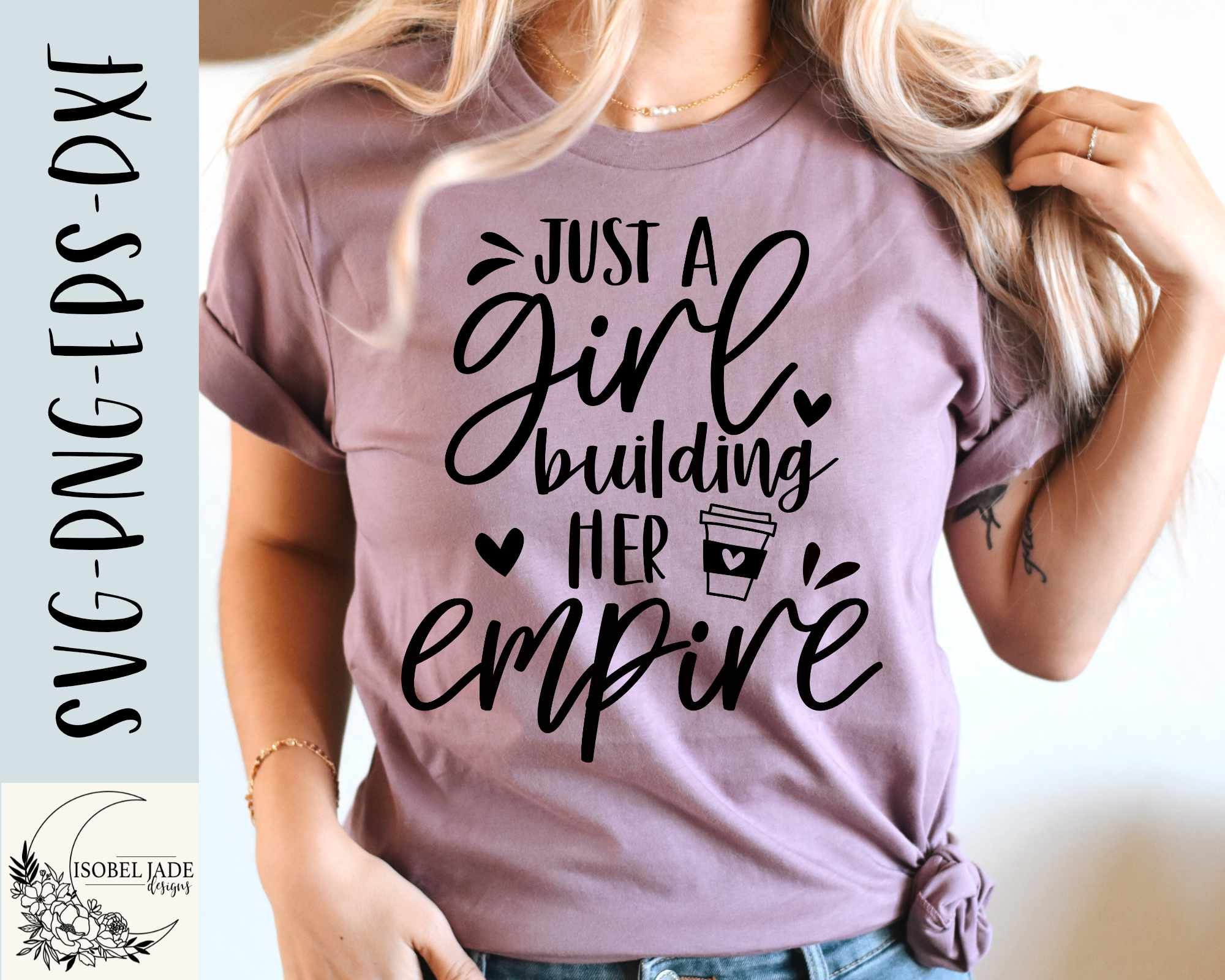 Just a Girl Building Her Empire SVG Design Small Business - Etsy