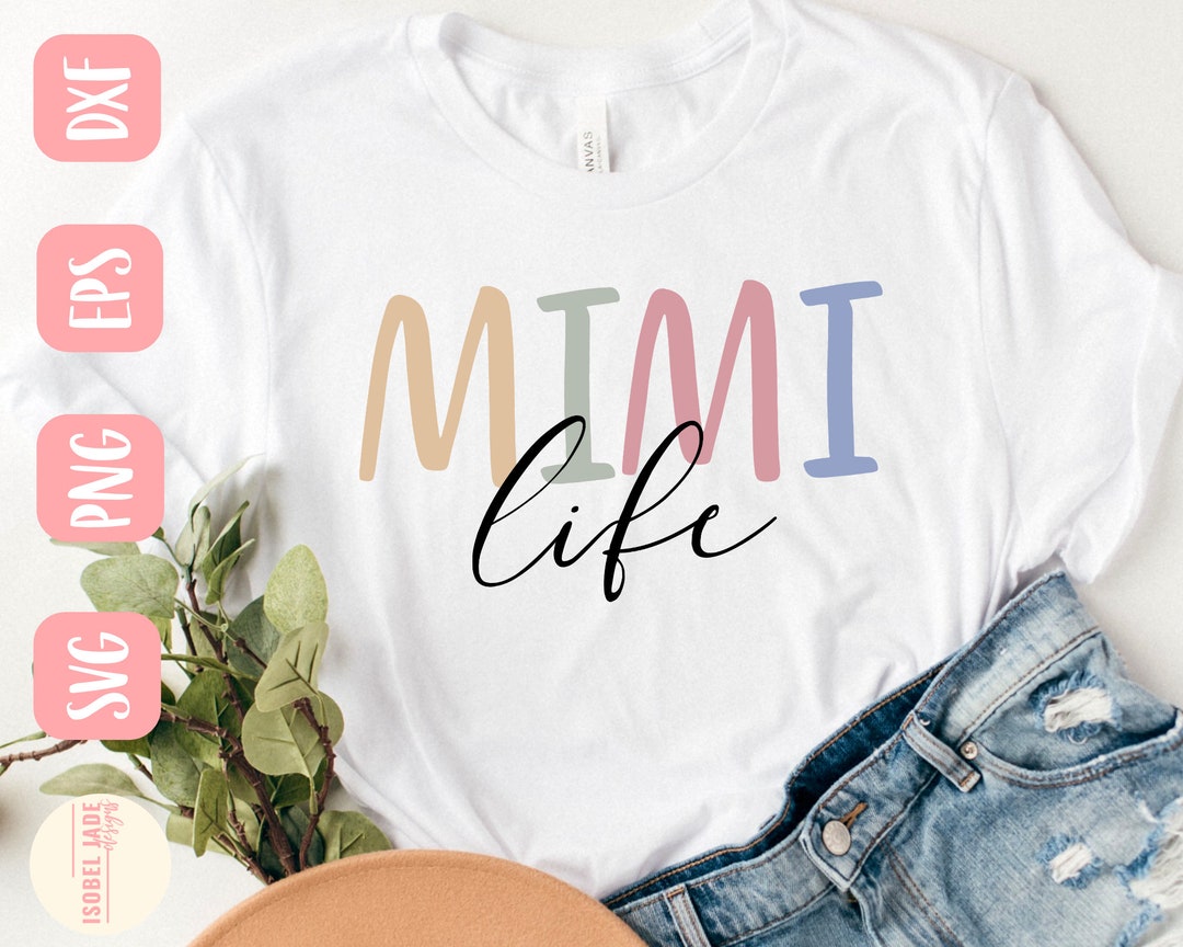 Mimi Life Svg, Mimi Svg, Mimi Shirt Svg, Mimi Life Svg, Mimi ...