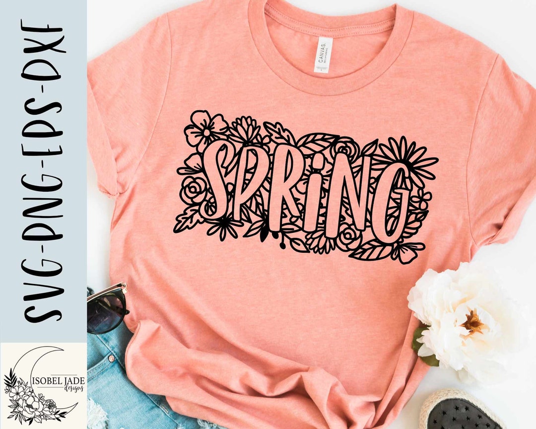 Spring SVG Design Flower SVG File for Cricut Spring Shirt Svg Spring ...