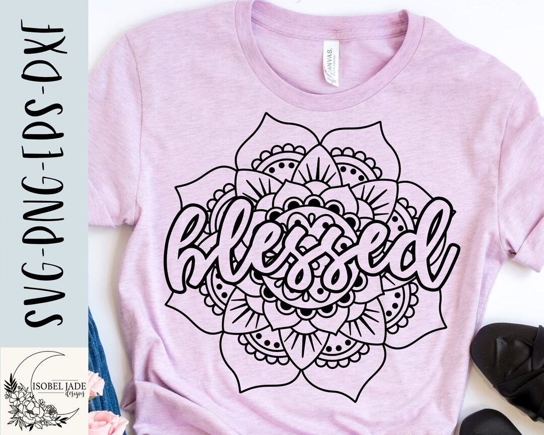 Blessed Svg Mandala Svg Blessed Shirt Svg Faith Svg - Etsy