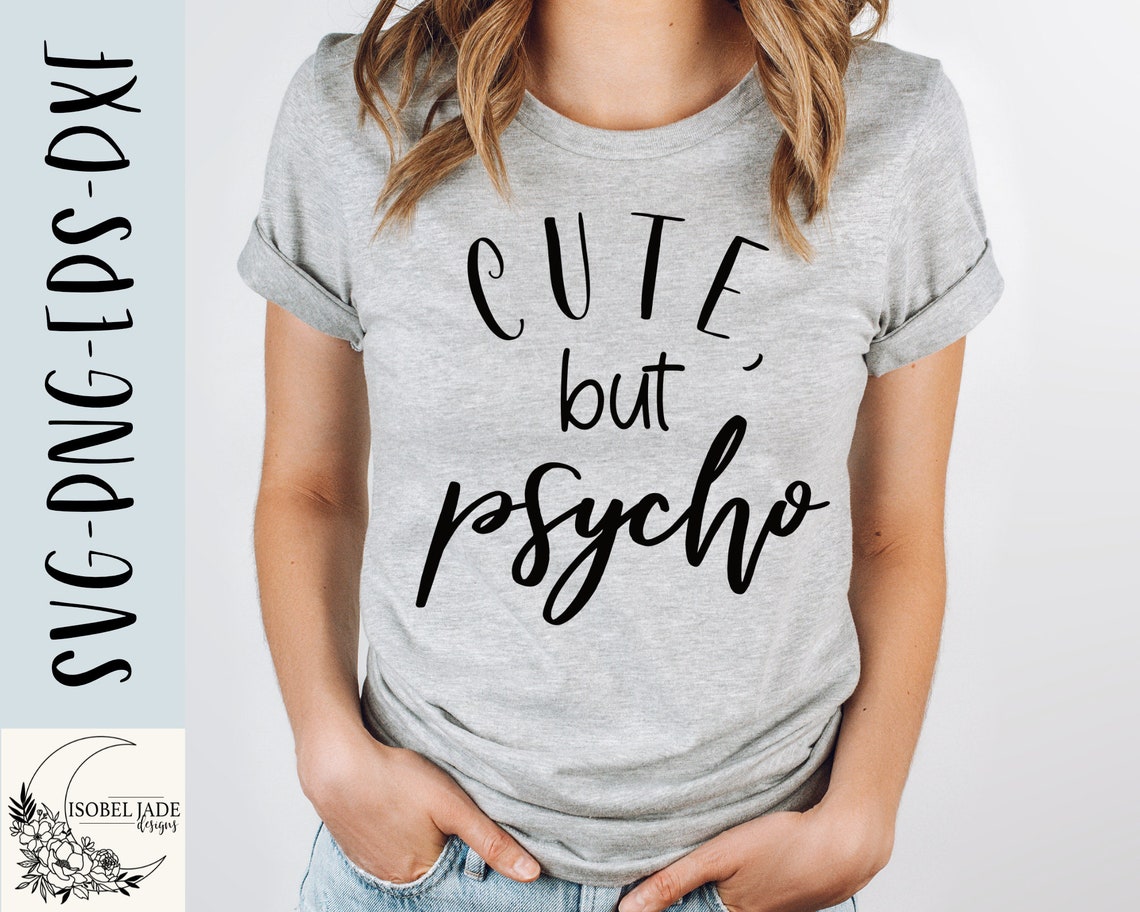 Cute but Psycho Svg Cute Svg Funny Svg Shirt Love Svg - Etsy Australia