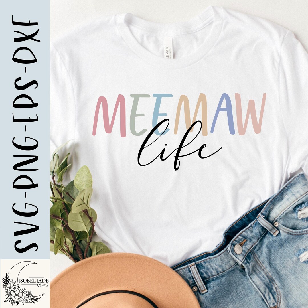 Meemaw Life SVG Design Meemaw SVG File for Cricut Grandma Shirt SVG ...