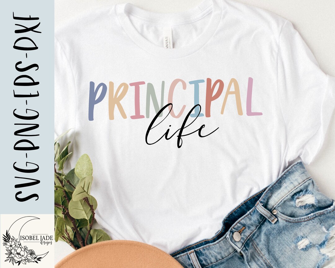 Principal Life Svg Teacher Svg School Svg Principal Shirt - Etsy