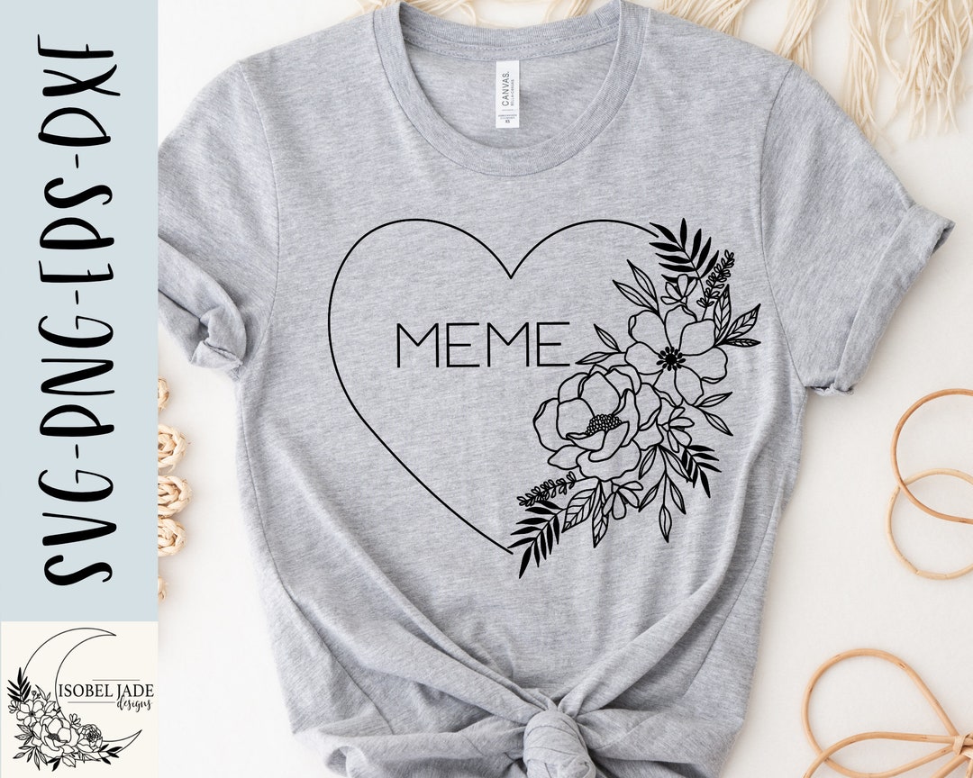 Meme Svg Meme Floral Heart Svg Meme Shirt Svg Floral Heart - Etsy