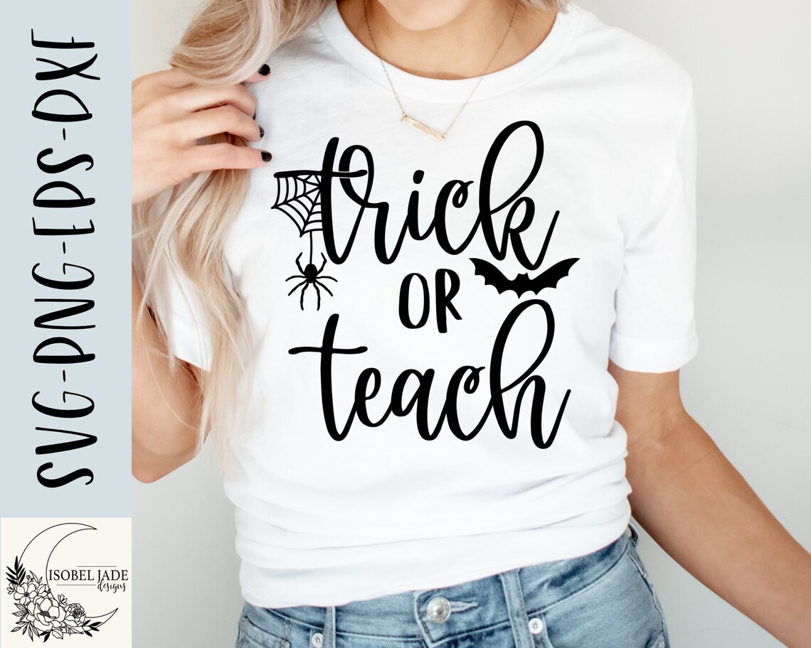 Trick or Teach SVG Design Halloween Teacher SVG File for | Etsy