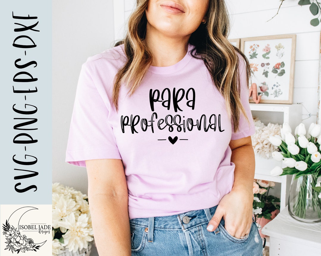 Para Professional Svg, Teacher Aide Svg, Heart Svg, Para Shirt Svg ...