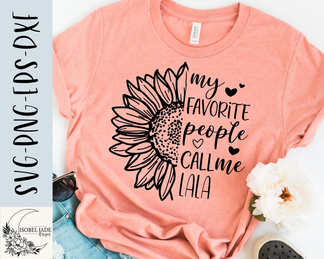 Lala SVG Design - My Favorite People Call Me Lala SVG File for Cricut ...