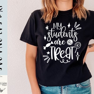 Halloween Teacher SVG Design - My Students Are a Treat SVG File for ...