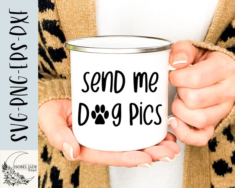 Send Me Dog Pics Svg Dog Lover Svg Dog Are Better Than - Etsy