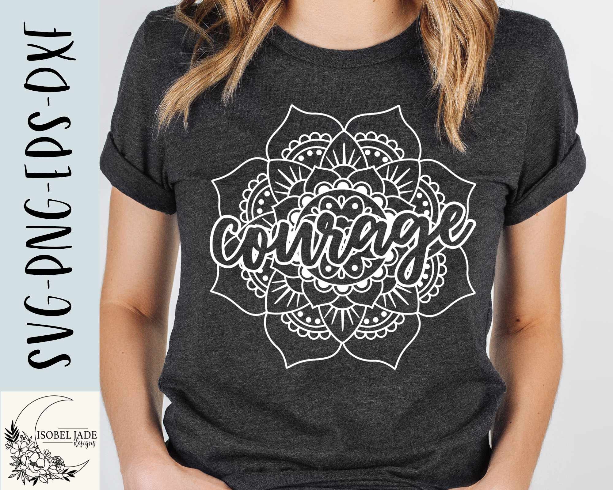 Courage Svg Brave Svg Mandala Svg Courage Shirt Svg | Etsy