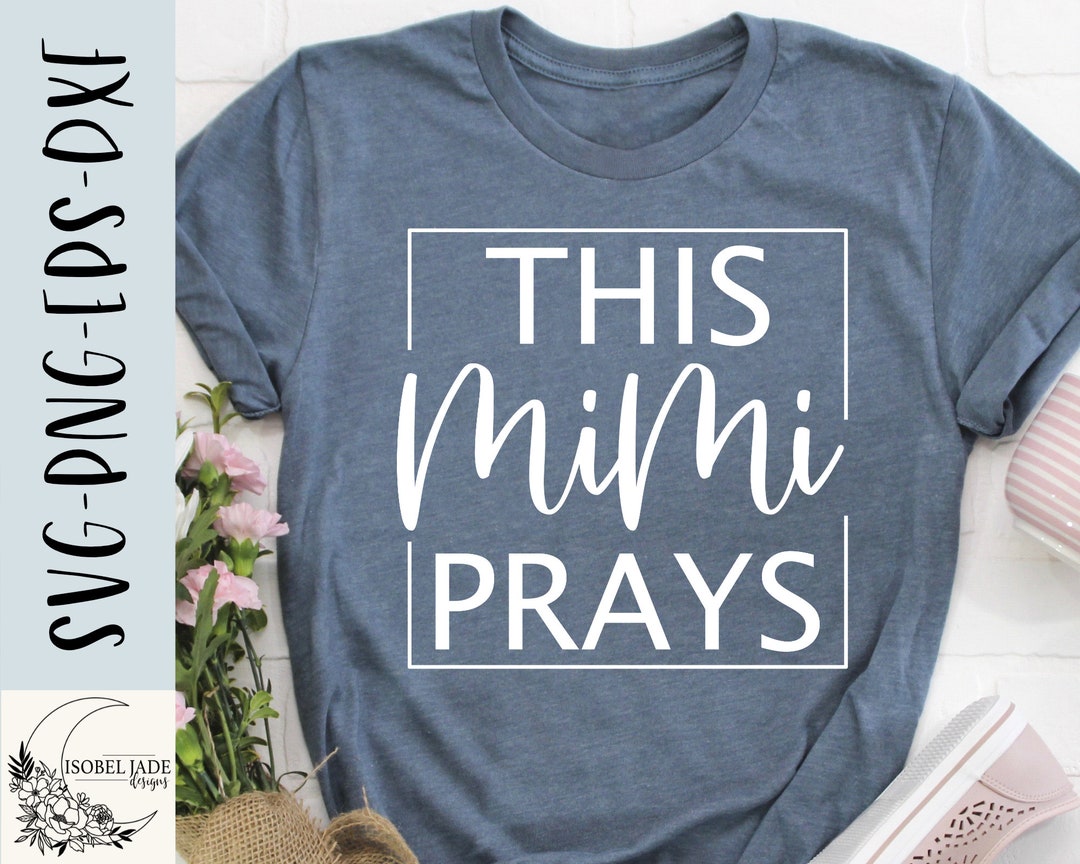 This Mimi Prays SVG Design - Christian SVG for Cricut - Faith SVG ...
