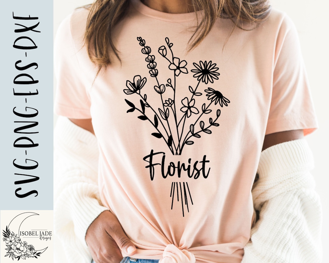 Florist Svg, Wildflower Bouquet Florist Svg, Florist Shirt Svg, SVG,PNG ...