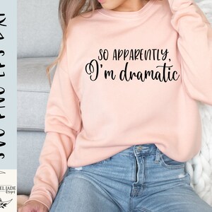 So Apparently I'm Dramatic SVG Design - Drama Queen SVG File for Cricut ...