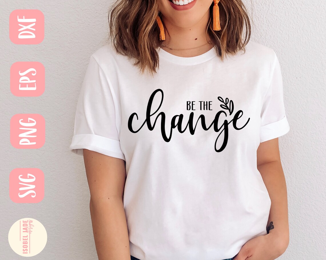Be the Change SVG Design Do Good SVG File for Cricut Be a - Etsy