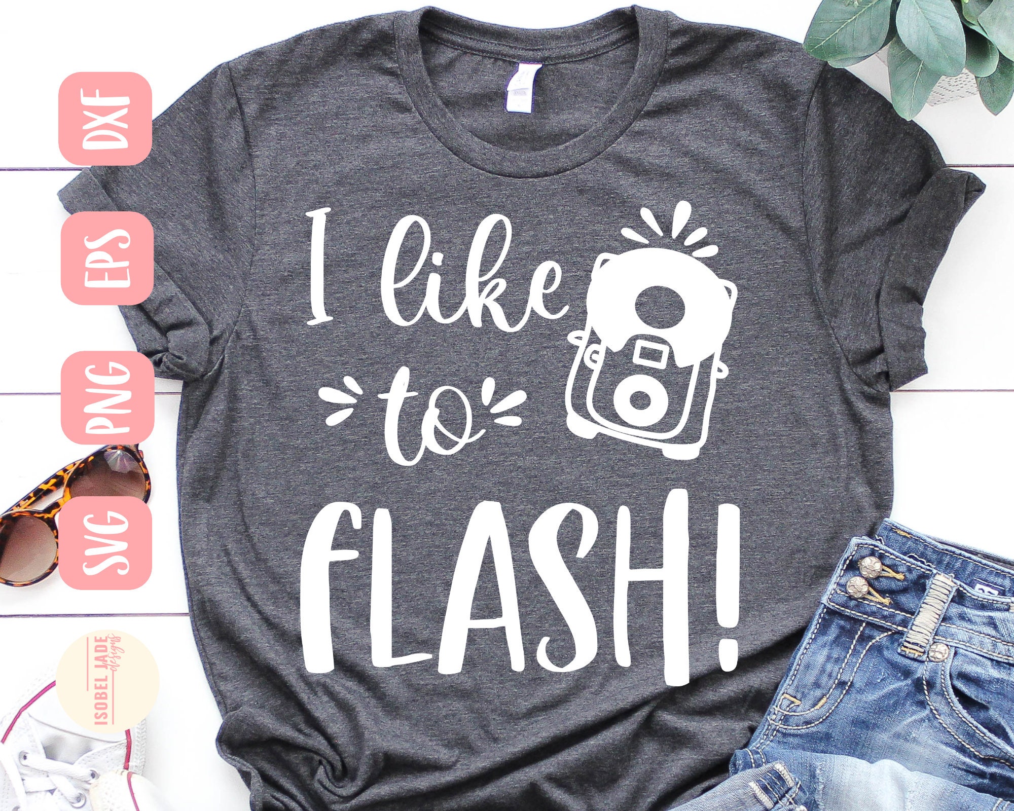 I Like to Flash Svg Camera Svg Funny Svg Shirt - Etsy