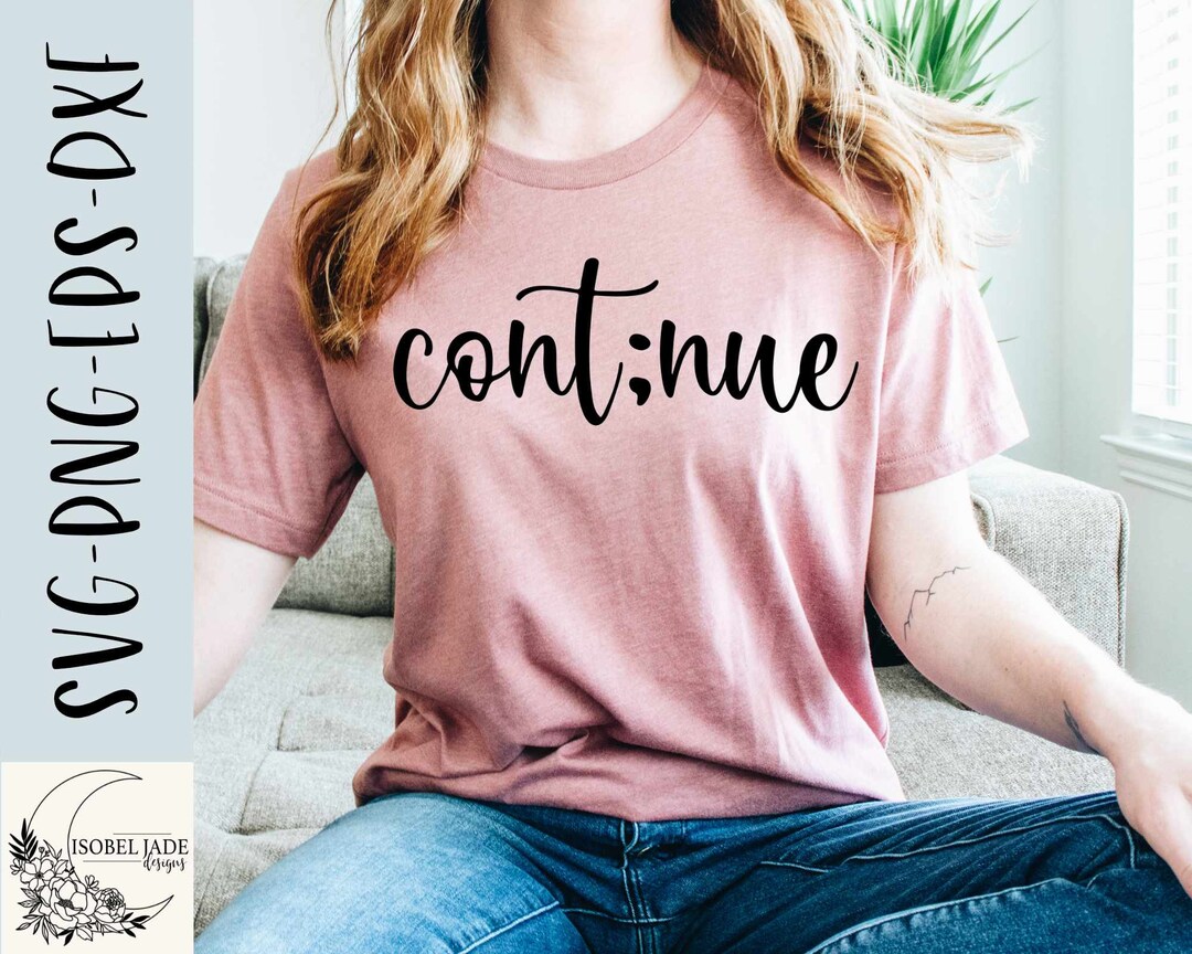 Continue Semicolon SVG Design - Continue SVG for Cricut - You Matter ...