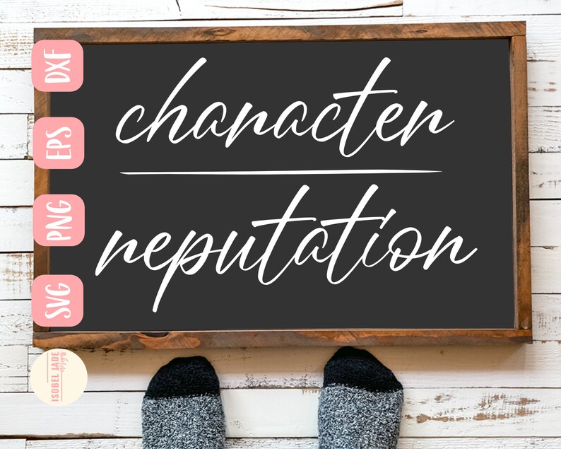 Character over reputation svg Be the good svg Self love svg | Etsy