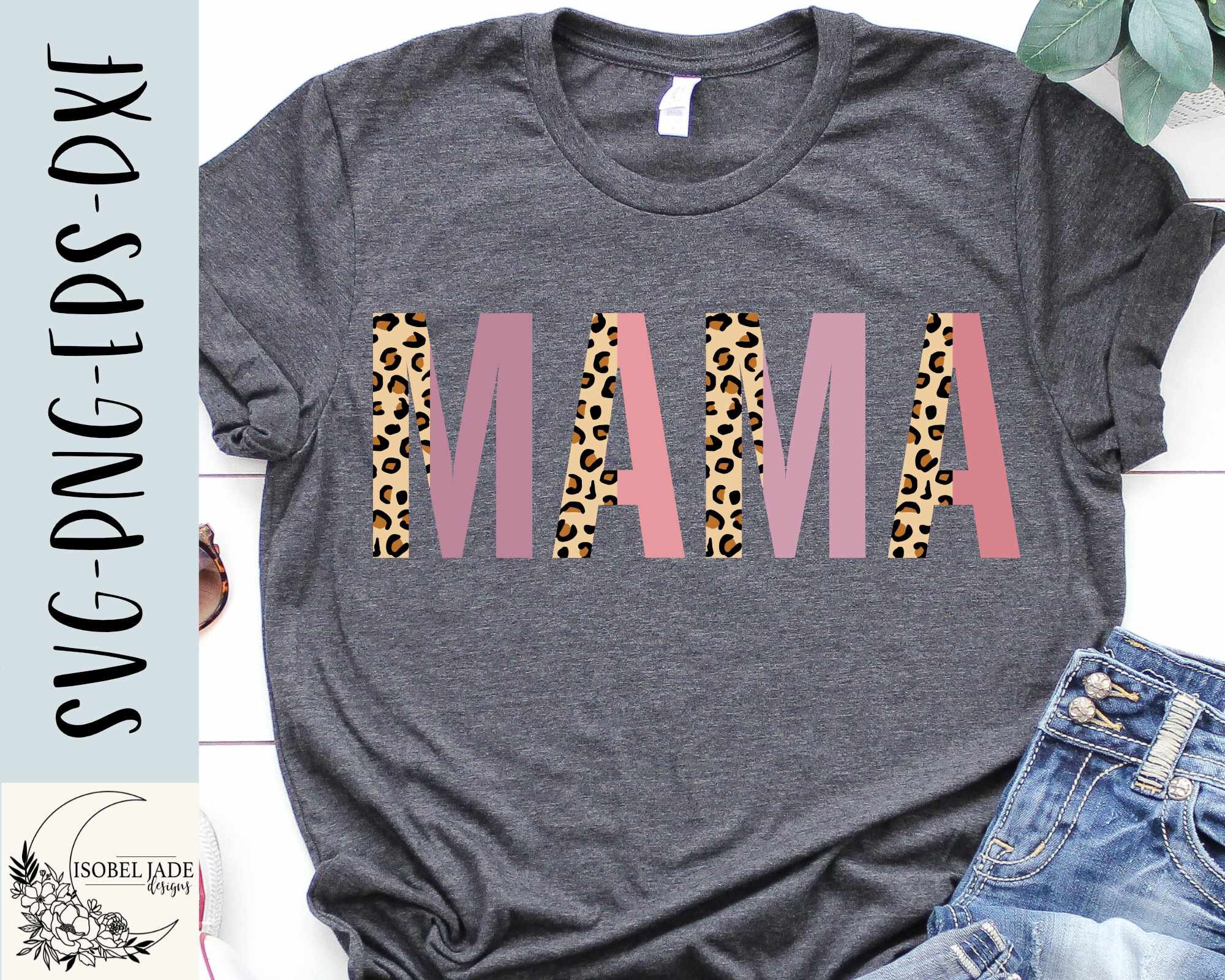 Mama SVG Design - Mama Leopard SVG File for Cricut - Mama Shirt SVG ...
