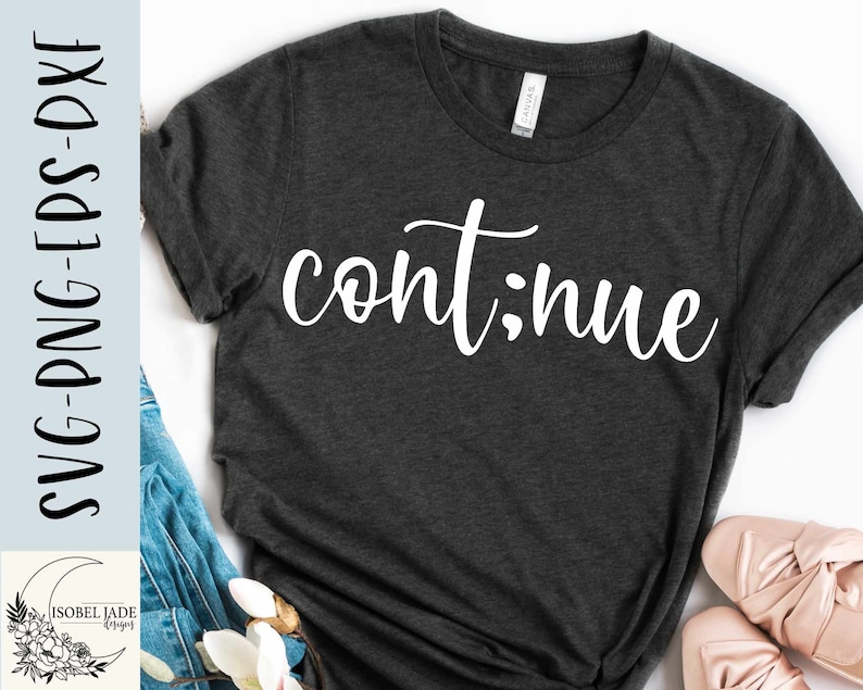 Continue Semicolon SVG Design Continue SVG for Cricut You - Etsy
