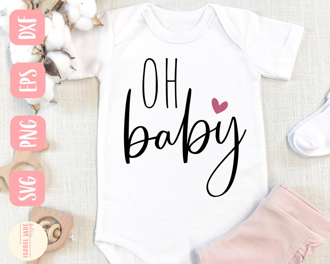 Oh Baby Svg, Newborn Svg, Baby Svg, Sweet Baby Svg, SVG, DXF, PNG, Eps ...