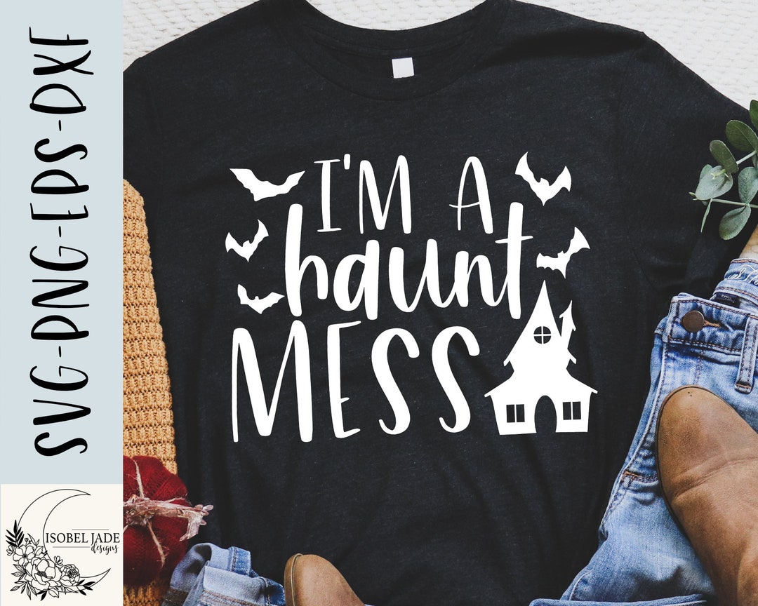 Haunt Mess Halloween SVG: Haunted House Shirt Design (digital Download ...