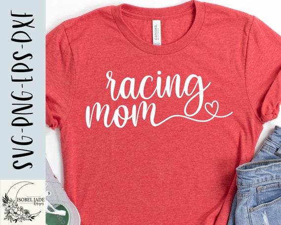 Racing Mom Svg Design Racing Svg File For Cricut Racing Etsy