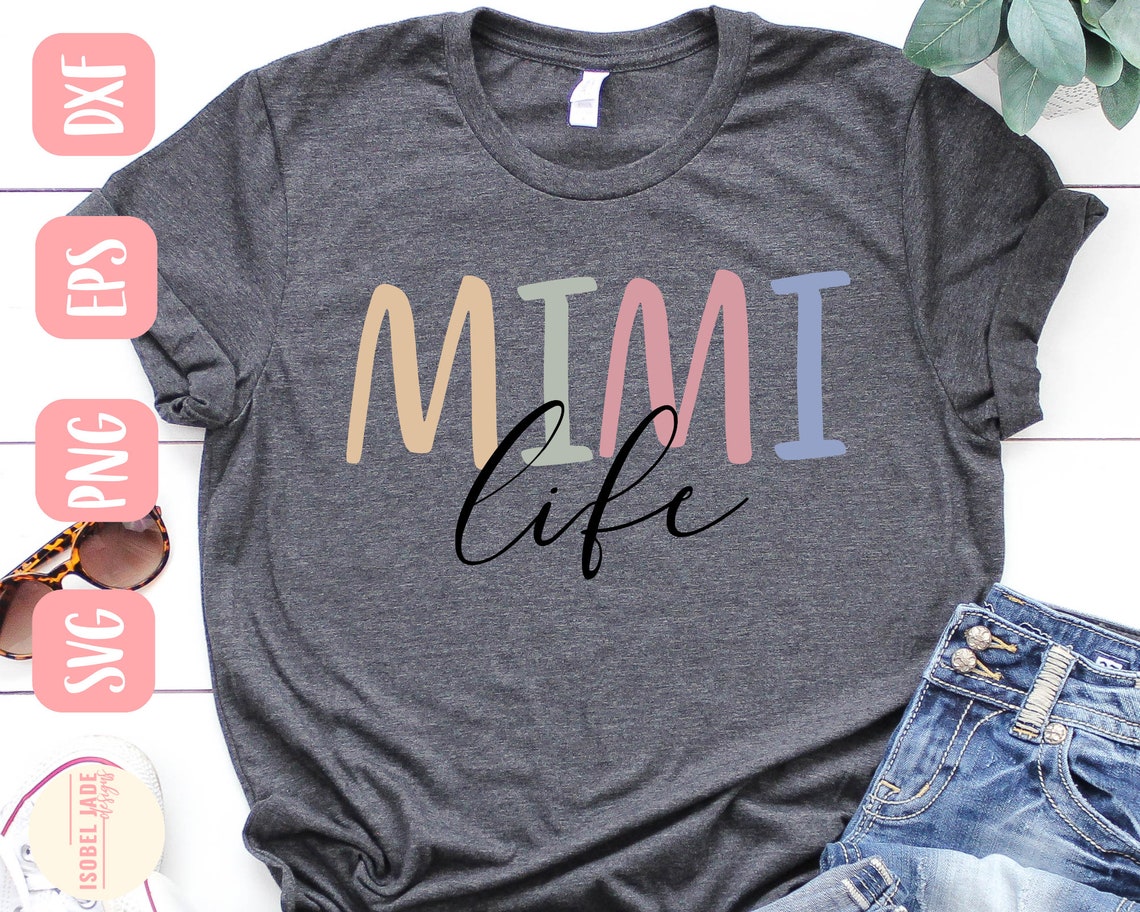 Mimi Life Svg, Mimi Svg, Mimi Shirt Svg, Mimi Life Svg, Mimi ...
