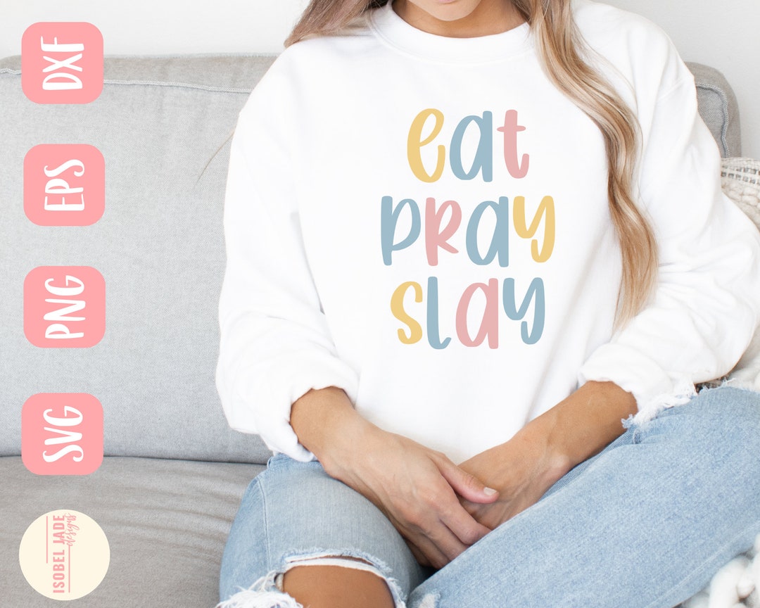Eat Pray Slay SVG Design Christian SVG for Cricut Pray SVG Digital ...