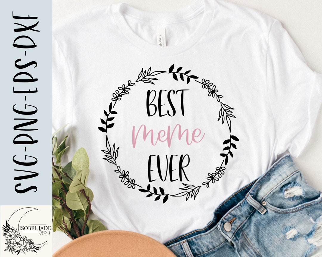 Best Meme Ever Svg, Meme Wreath Svg, Meme Shirt Svg, Grandma ...