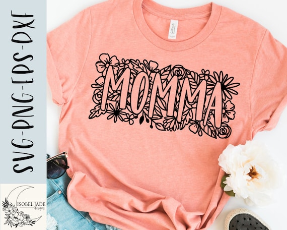 Momma SVG Design Flower Momma SVG File for Cricut Mom | Etsy