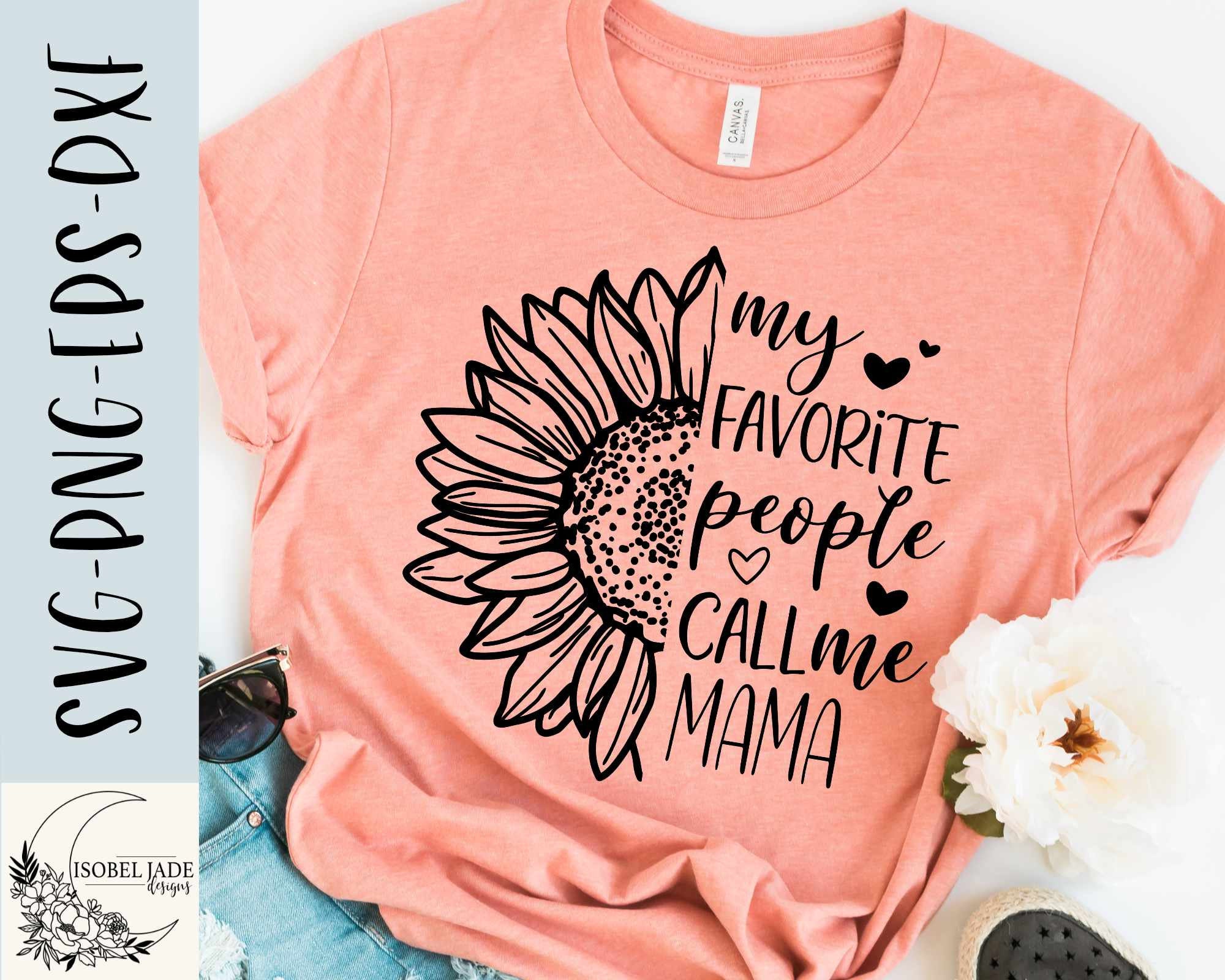 Mama SVG Design My Favorite People Call Me Mama SVG File for - Etsy
