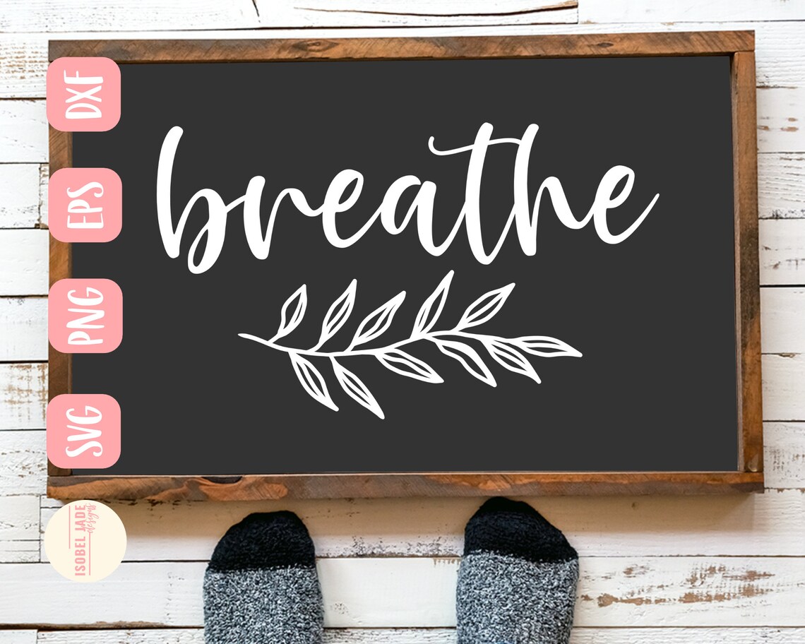 Breathe svg Relax svg Branch svg Shirt Leaves svg Good | Etsy