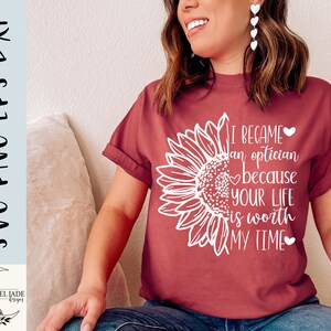 Optician Svg, Optician Shirt Svg, Sunflower Svg, Shirt, Optician Life ...