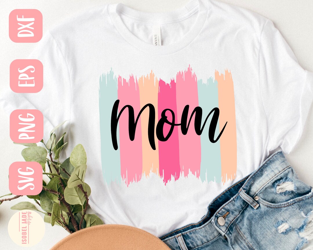 Mom SVG Design Paint Stroke SVG File for Cricut Mom Shirt SVG Digital ...