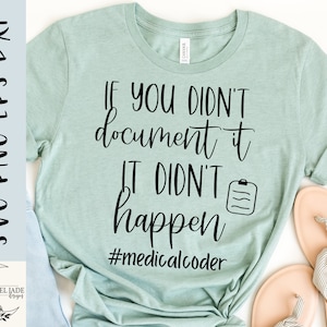 Medical Coder SVG, If You Didn't Document It Svg, Medical Coder Funny ...