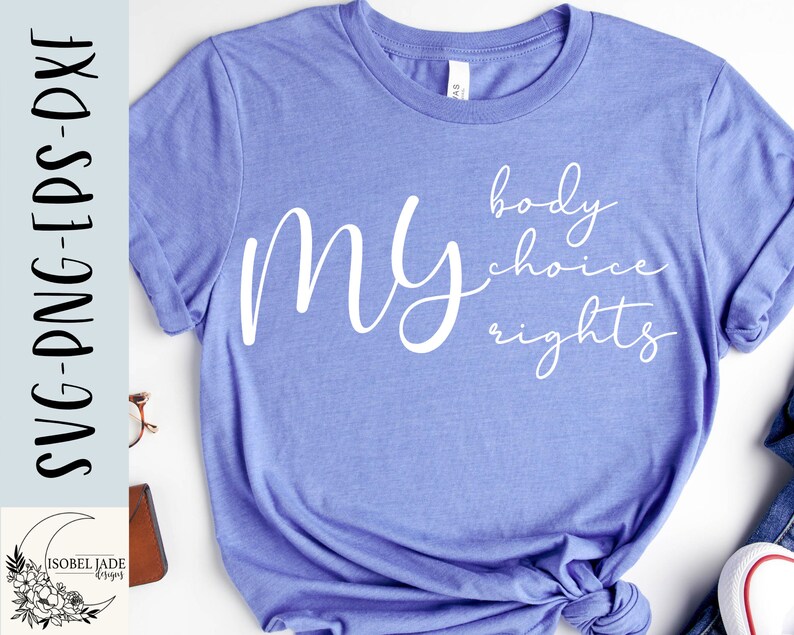 My Body My Choice My Rights SVG Design Women's Rights | Etsy