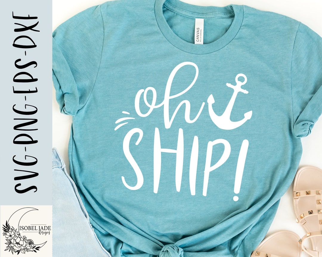 Oh Ship SVG Design Cruise Shirt SVG File for Cricut - Etsy