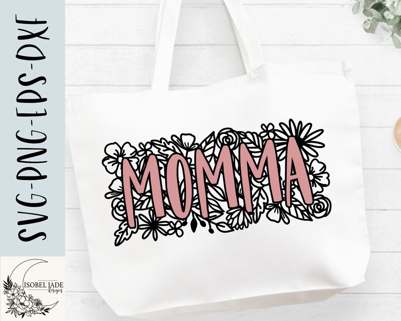 Momma SVG Design Flower Momma SVG File for Cricut Mom | Etsy