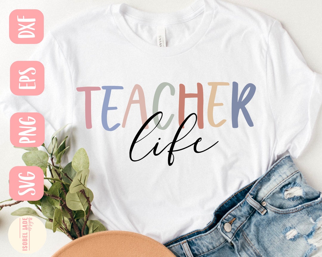 Teacher Life Svg, Teacher Svg, Teacher Sublimation File, Teacher Shirt ...
