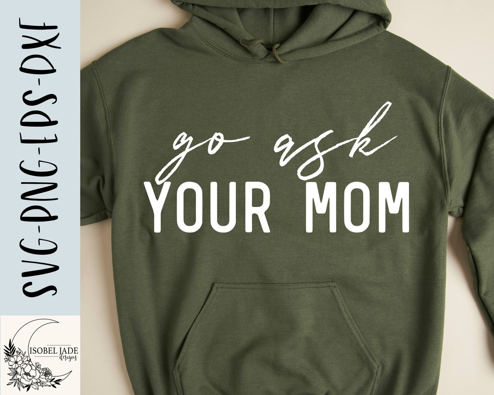 Go Ask Your Mom SVG Design - Dad Shirt SVG File for Cricut - Fathers ...