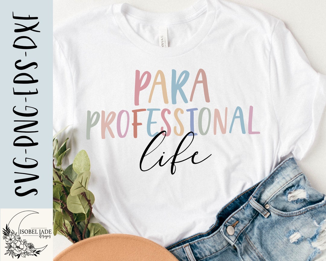 Paraprofessional Svg, Para Life Svg, Paraprofessional Shirt Svg, Para ...