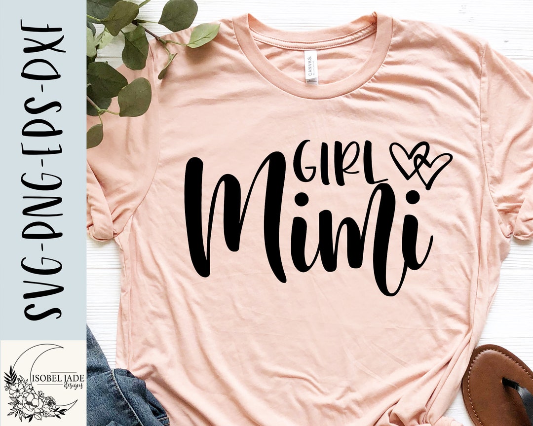 Girl Mimi SVG Design - Mimi of Girls SVG File for Cricut - Mimi Shirt ...