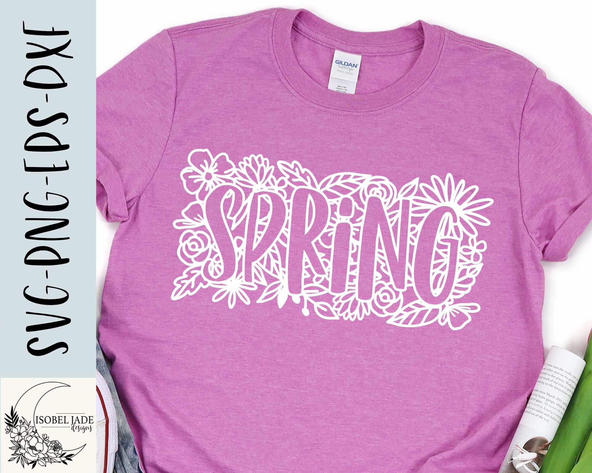 Spring SVG Design Flower SVG File for Cricut Spring Shirt - Etsy