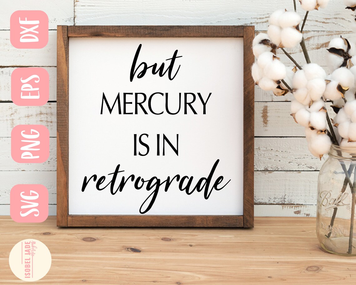 But Mercury is in Retrograde Svg Astrology Svg Funny Svg | Etsy