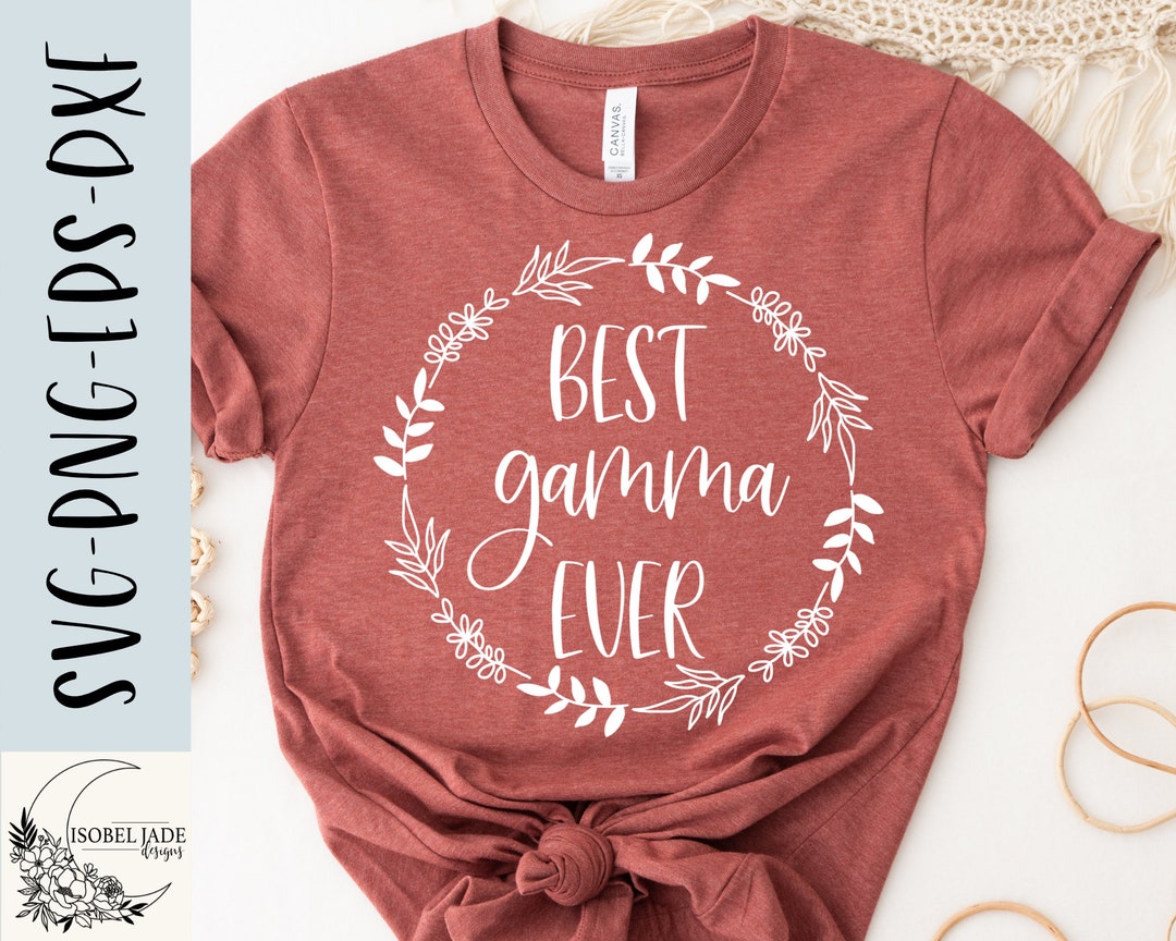 Best Gamma Ever Svg, Gamma Life Svg, Gamma Shirt Svg, Gamma Sublimation ...