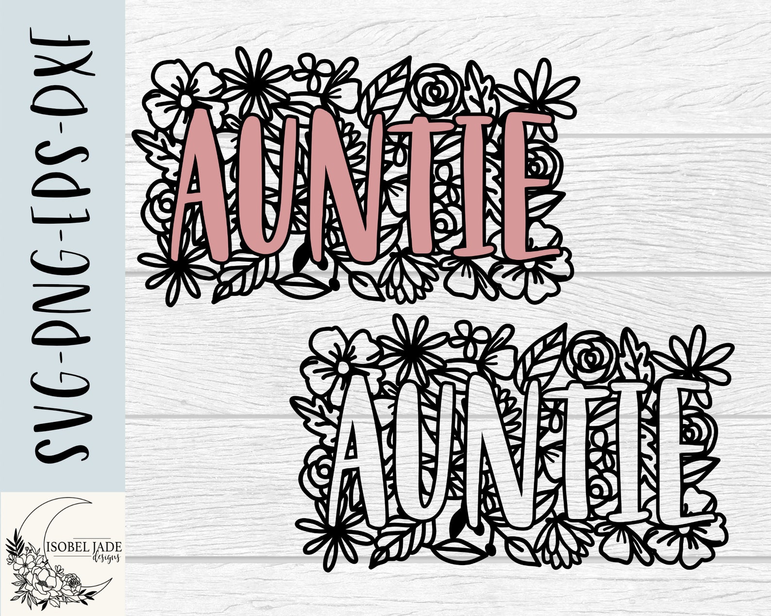 Flower Auntie SVG Design: Floral Aunt SVG, Cricut Silhouette (digital ...