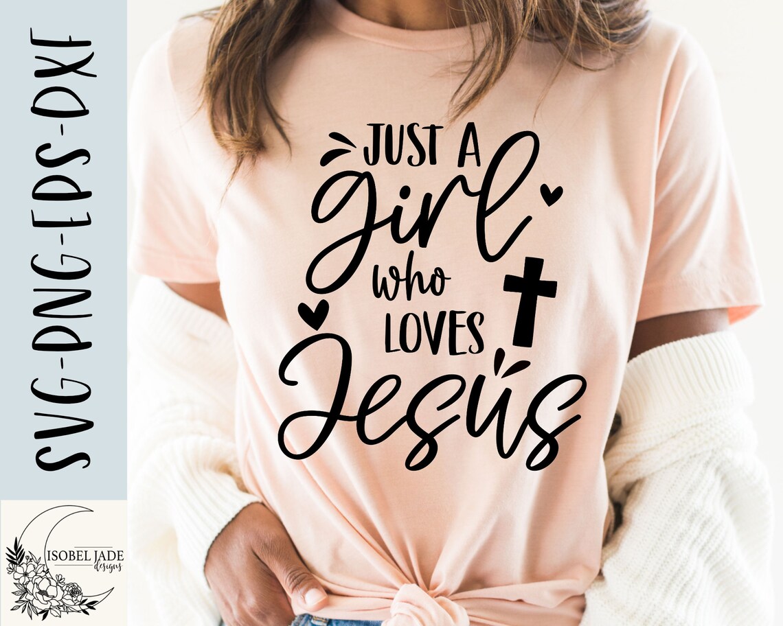 Just a Girl Who Loves Jesus SVG Design - Christian Funny SVG File for ...