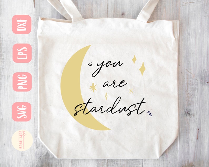 You Are Stardust Svg Moon Svg Stars Svg Shirt Stardust | Etsy