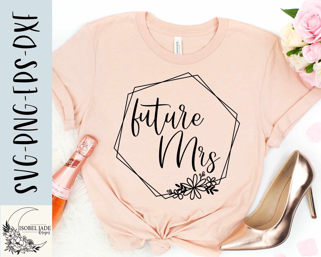 Future Mrs SVG Design Bride SVG File for Cricut Flower Frame SVG Bride ...