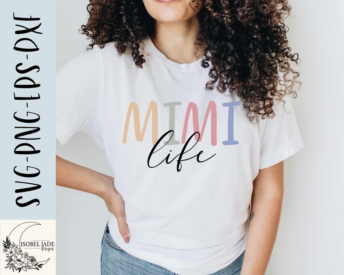 Mimi Life Svg, Mimi Svg, Mimi Shirt Svg, Mimi Life Svg, Mimi ...